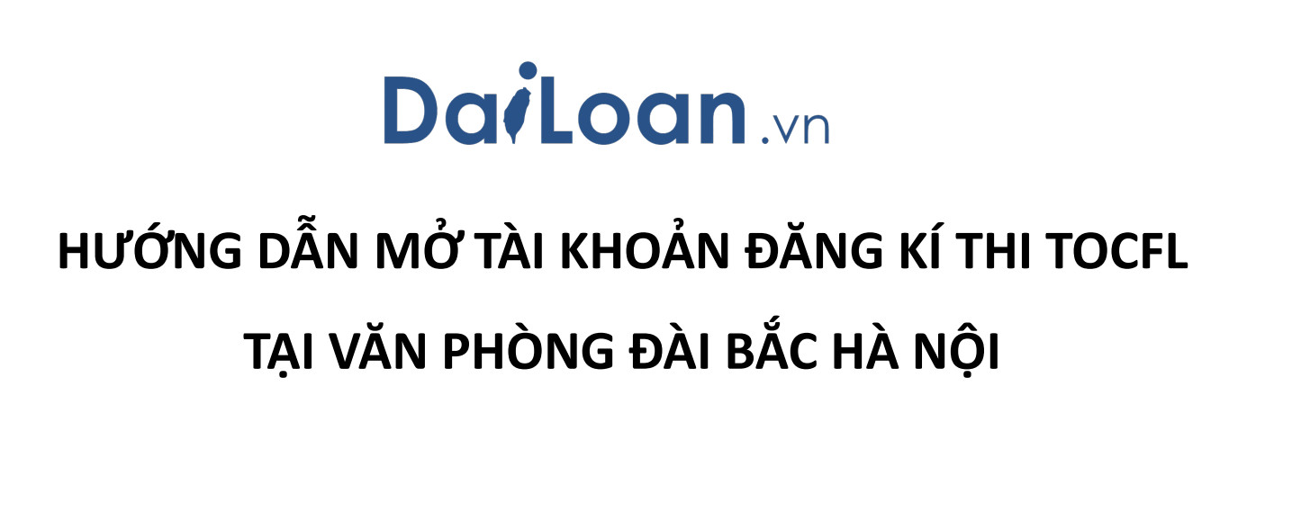 Hướng dẫn mở tài khoản đăng ký thi Tocfl